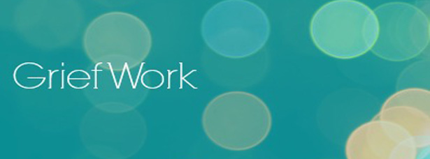 What, Exactly, IS “Grief Work”? – thelifeididntchoose