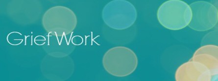 What, Exactly, IS “Grief Work”? – thelifeididntchoose